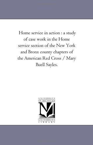 Home Service in Action : A Study of Case Work in the Home Service ...