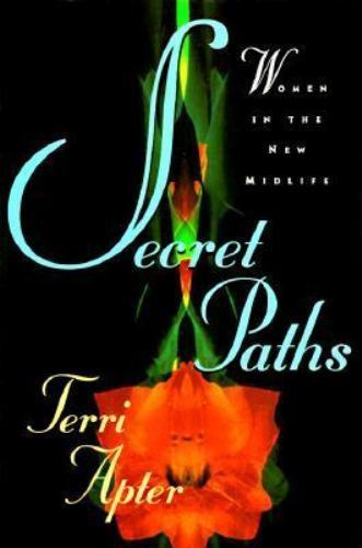 Secret Paths : Women in the New Midlife by Terri Apter (1995, Hardcover ...