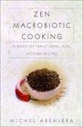 Zen Macrobiotic Cooking: A Book of Oriental and Traditional Recipes by ...