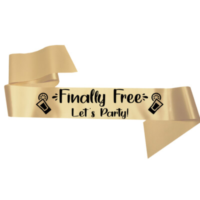 Finally Free Let's Party Sash Night Fun Birthday Hen Night Drunk - Any ...