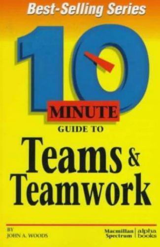 10 Minute Guide to Teams & Teamwork by Woods, John 9780028617398| eBay