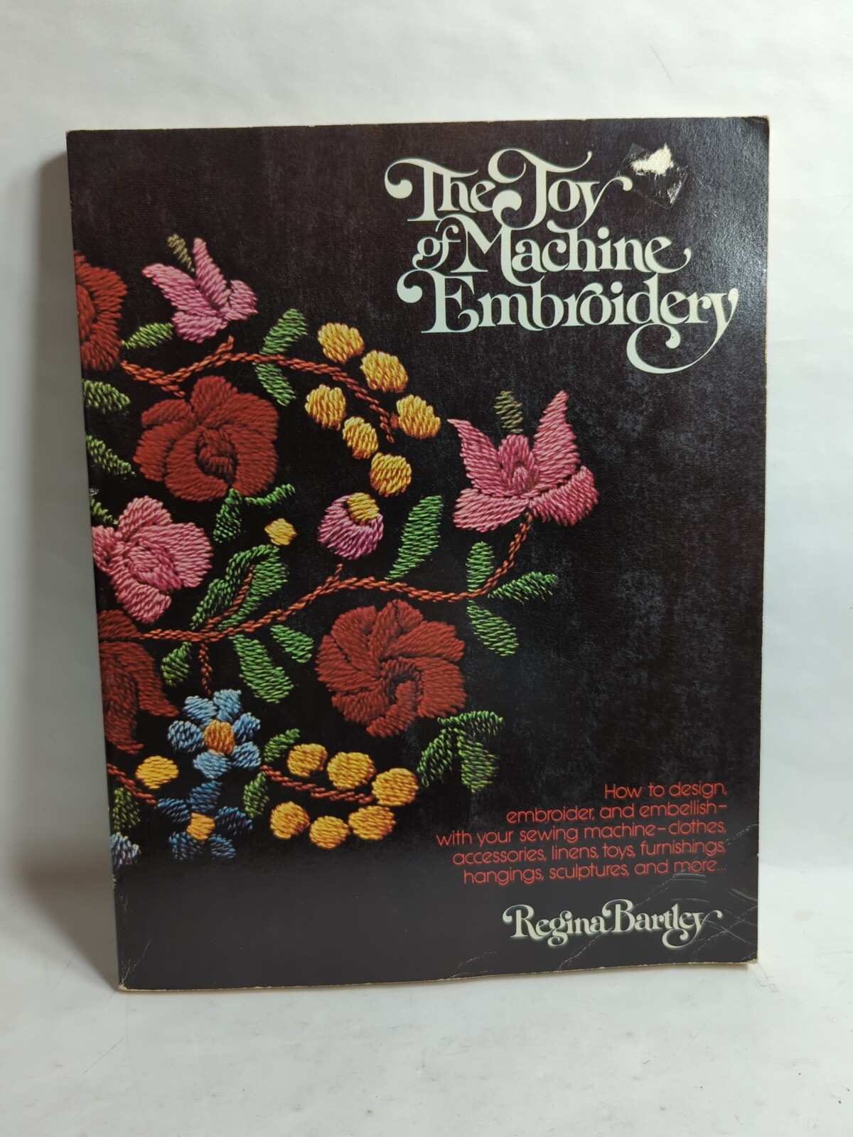 Vintage 1976 The Joy Of Machine Embroidery Regina Bartley | eBay