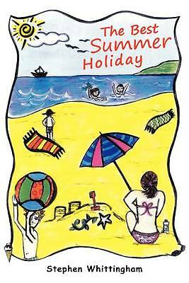 The Best Summer Holiday by Stephen Whittingham (Paperback, 2012) for ...