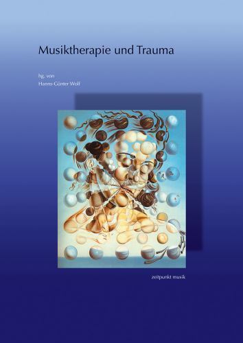 Zeitpunkt Musik Ser.: Musiktherapie und Trauma : Musiktherapie-Tagung ...