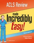 ACLS Review Made Incredibly Easy (Incredibly Easy! SeriesÂ ...