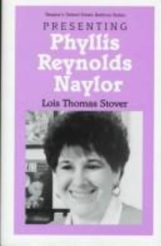Presenting Phyllis Reynolds Naylor by Lois Thomas Stover (1997 ...