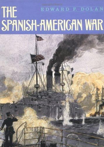 The Spanish-American War by Dolan, Edward F.; Dolan, Edward ...