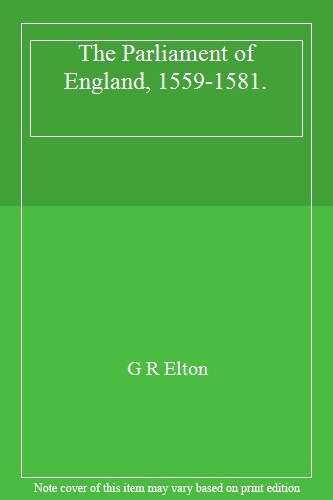 The Parliament of England, 1559-1581 By G. R. Elton 9780521328357| eBay