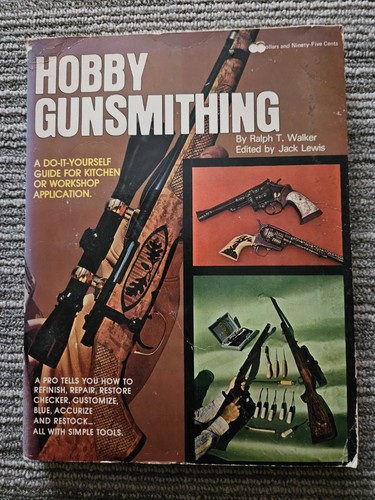 HOBBY GUNSMITHING, by Ralph T. Walker 1972 | eBay