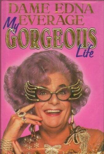 Dame Edna Everage : My Gorgeous Life - Hardcover By Barry Humphries ...
