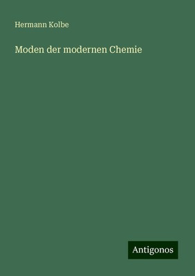Hermann Kolbe | Moden der modernen Chemie | Taschenbuch | Deutsch (2024 ...