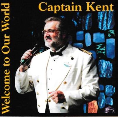 Captain Kent: Welcome To Our World MUSIC AUDIO CD Ringborn cruise ship ...
