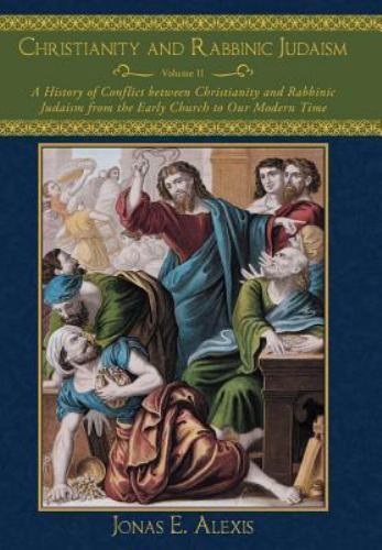 Christianity and Rabbinic Judaism : A History of Conflict Between ...