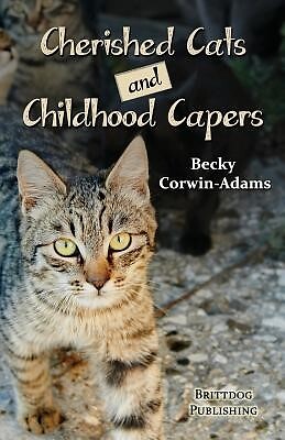 Cherished Cats and Childhood Capers by Corwin-Adams, Becky -Paperback ...