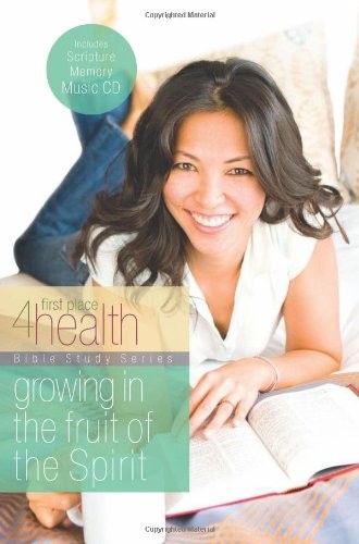 GROWING IN THE FRUIT OF THE SPIRIT: FIRST PLACE 4 HEALTH *Excellent ...