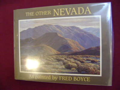 Boyce, Fred. The Other Nevada. Inscribed by the author. As Painted by ...