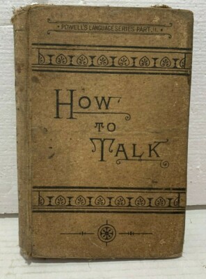 "HOW TO TALK" Powell's Language Series ~ Part III ~ 1882 | eBay