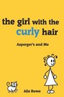The Asperger's and Me: Girl with the Curly Hair By Alis Rowe | eBay
