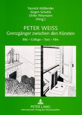 Peter Weiss - Grenzgaenger Zwischen Den Kuensten : Bild - Collage ...