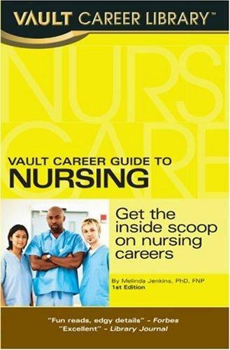 Vault Career Guide to Nursing Ser.: Vault Career Guide to Nursing by ...