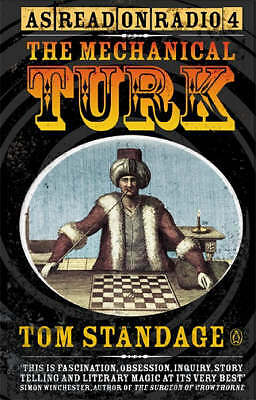The Mechanical Turk: The True Story of the Chess-playing Machine That ...