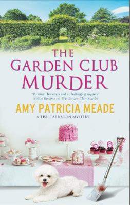 Amy Patricia Meade The Garden Club Murder (Relié) Tish Tarragon mystery ...
