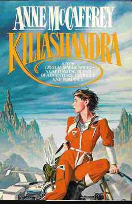 ANNE MCCAFFREY KILLASHANDRA CRYSTAL SINGER BOOK 2 HCDJ DEC 1985 1ST ...