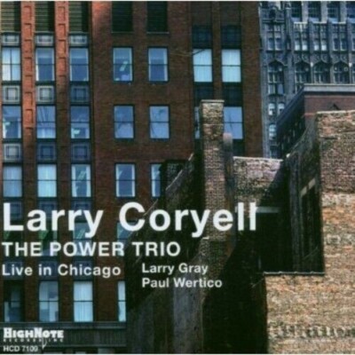 Larry Coryell- The Power Trio: Live in Chicago CD Very good condition ...