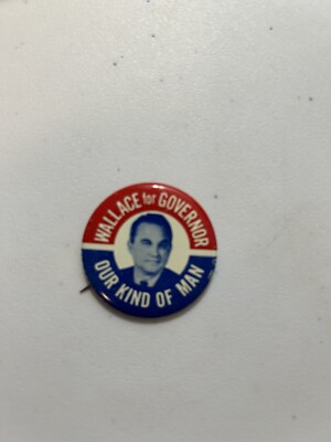 1962 George Wallace for Governor Of Alabama Pin "Our Kind of Man ...