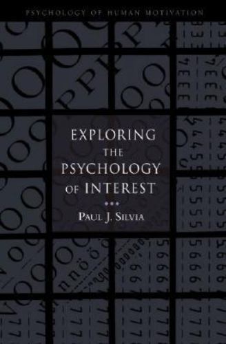 Exploring the Psychology of Interest, Hardcover by Silvia, Paul J ...