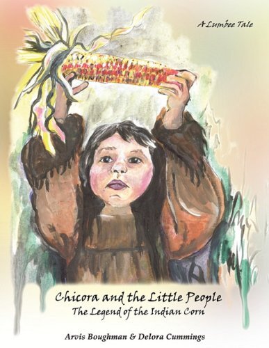 CHICORA AND THE LITTLE PEOPLE: THE LEGEND OF THE INDIAN By Arvis ...