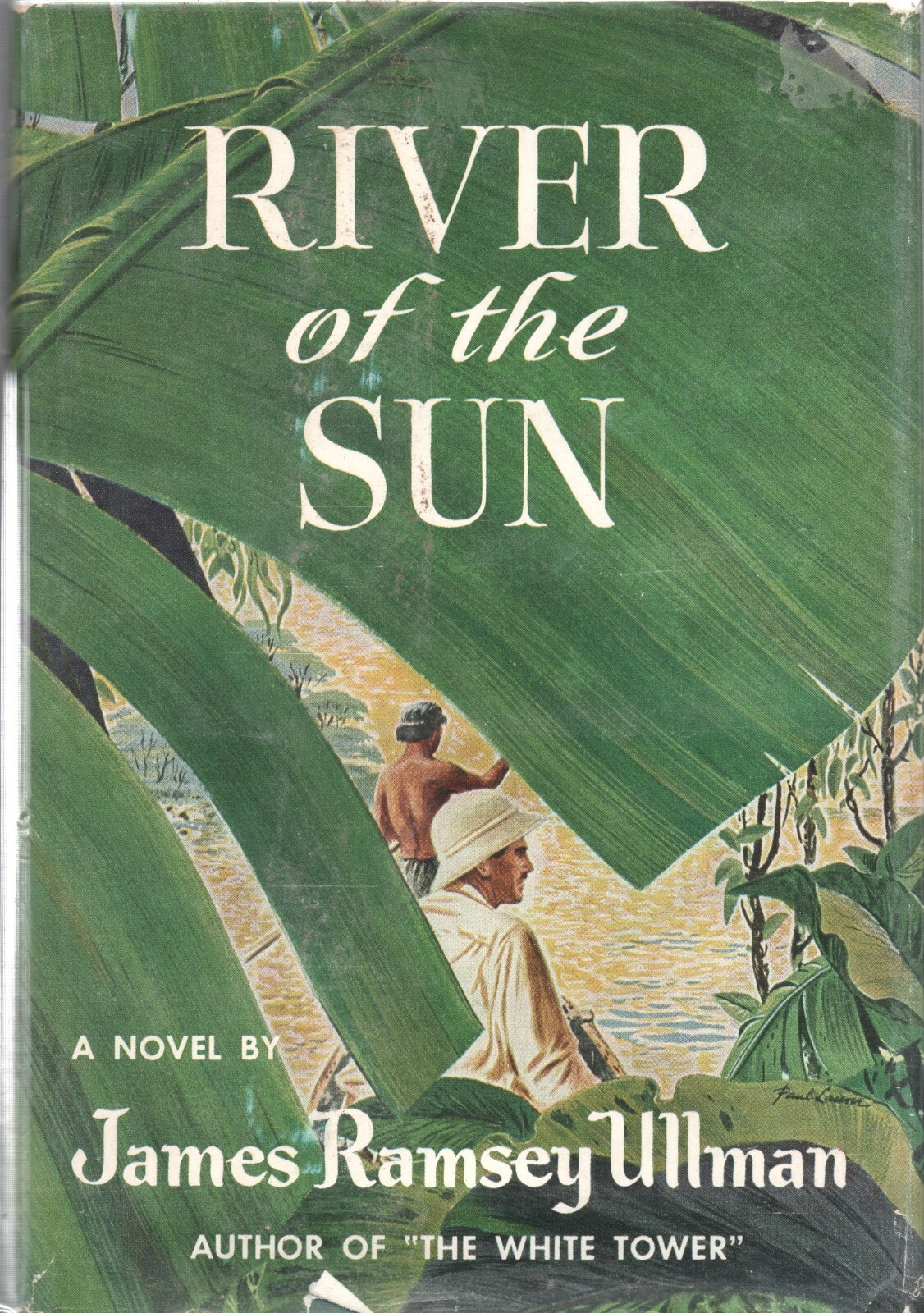 RIVER OF THE SUN by JAMES RAMSEY ULLMAN Lippincott 1950 1951 BCE ...