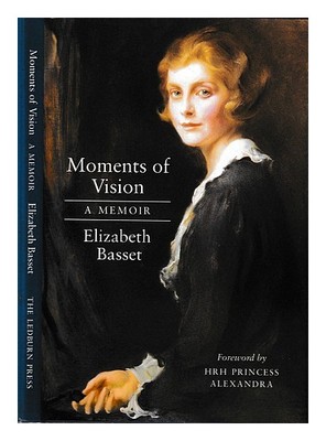 Basset, Elizabeth Moments Of Vision: a Memoir / Elizabeth Basset ...
