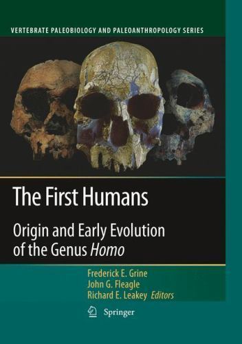 Vertebrate Paleobiology and Paleoanthropology Ser.: First Humans ...