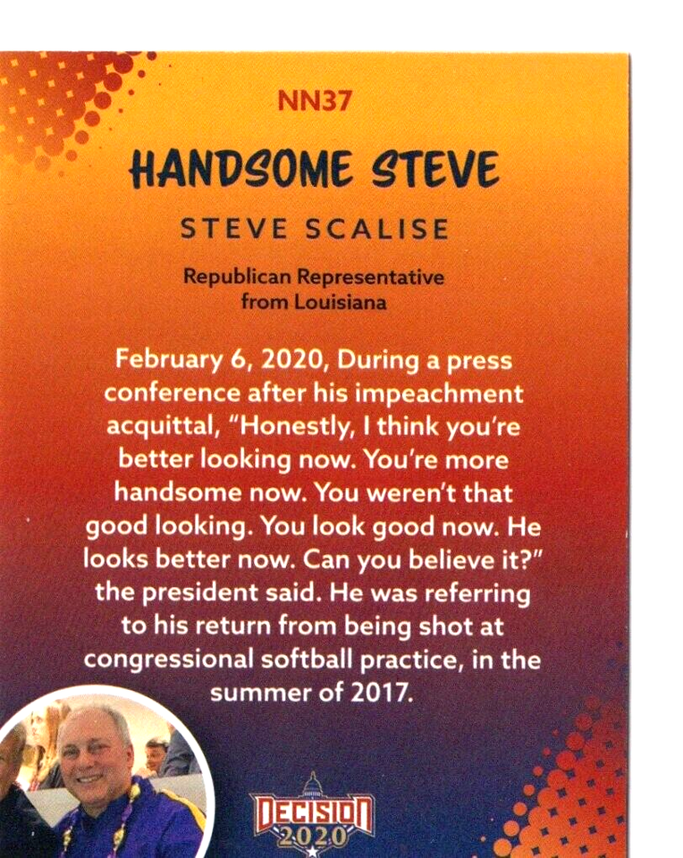 STEVE SCALISE DECISION 2020 TRUMP NICKNAMES "HANDSOME STEVE" NN37 | eBay