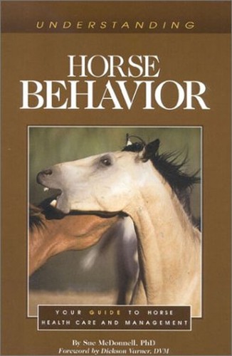 Understanding Horse Behavior : Your Guide to Horse Health Care an ...