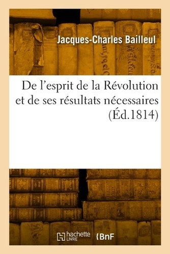 De l'esprit de la Rvolution et de ses rsultats ncessaires by Jacques ...