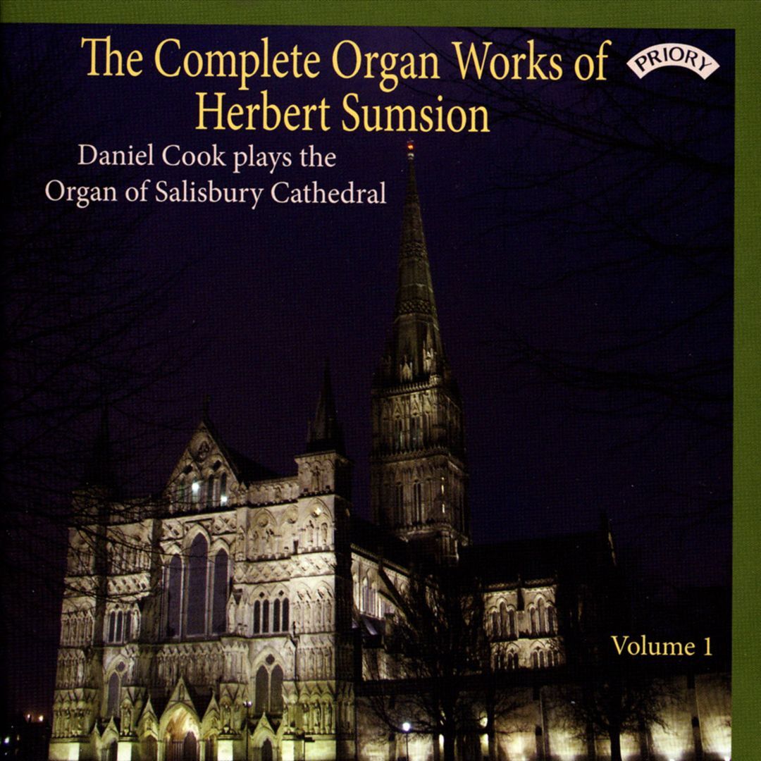 DANIEL COOK COMPLETE ORGAN WORKS OF HERBERT SUMSION, VOL. 1 NEW CD ...