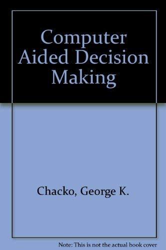 Computer Aided Decision Making, George K. Chacko | eBay