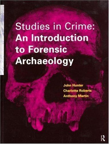 Studies in Crime: an Introduction to Forensic Archaeology : An ...