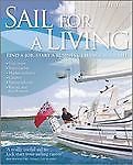 Sail for a Living : Find a Job, Start a Business, Change Your Life by ...