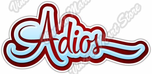 Adios Good Bye Spanish Mexican Word Car Bumper Vinyl Sticker Decal 6X3 ...