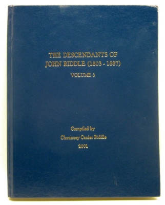 Descendants of John Riddle 1803-1887 Vol 3 2001 Utah Family Genealogy ...