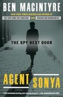 Agent Sonya: The Spy Next Door By Ben MacIntyre - Paperback | eBay