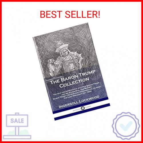 The Baron Trump Collection: Travels and Adventures of Little Baron ...