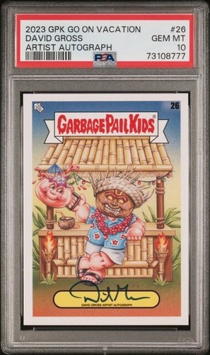 2023 GPK Goes on Vacation artist autograph 26 David Gross 50/75 PSA 10 ...