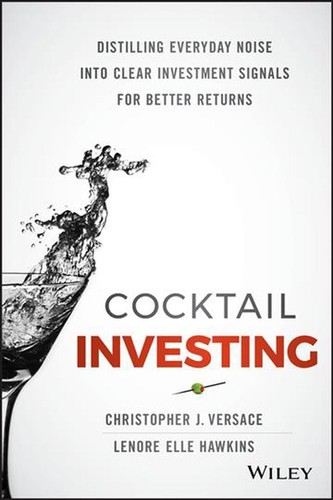 Cocktail Investing: Distilling Everyday Noise into Clear Investment ...