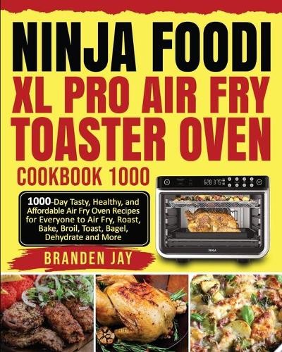 Kenzi Lewis Ninja Foodi XL Pro Air Fry Toaster Oven Cookbook 1000 ...