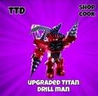 Upgraded Titan Drill Man - Toilet Tower Defense | TTD | CHEAPEST ...
