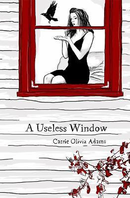 Useless Window by Carrie Olivia Adams (2007, Trade Paperback) for sale ...